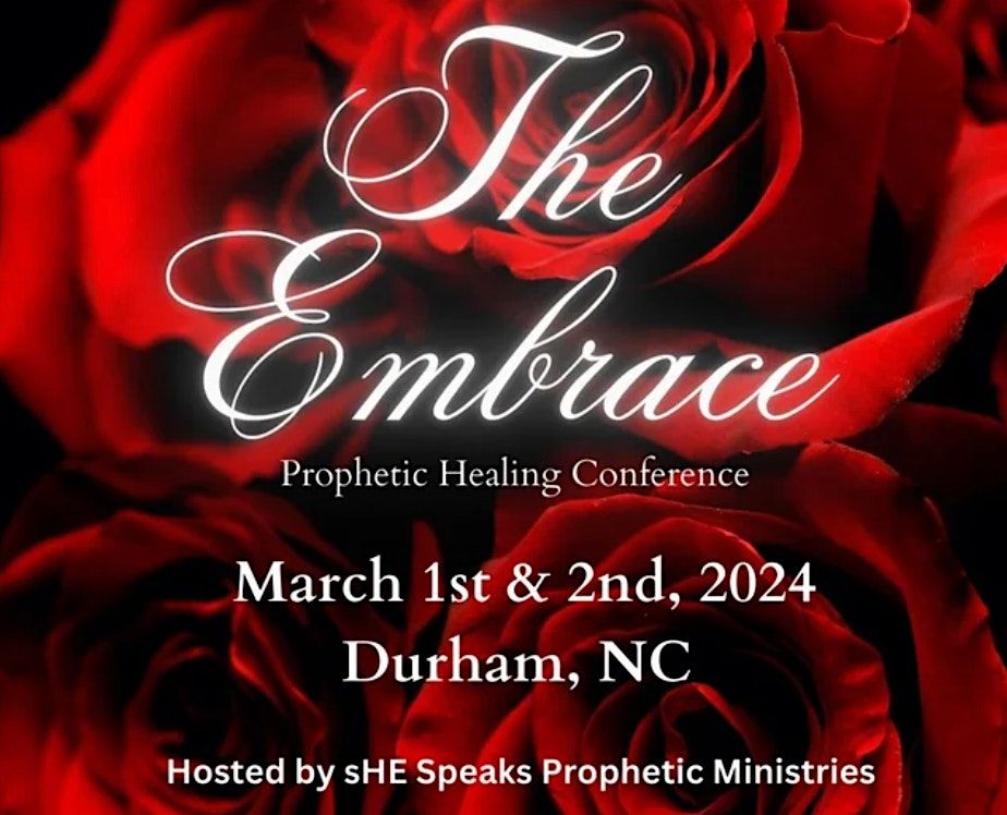 The Embrace Prophetic Healing Conference, Marriott Raleigh Durham ...