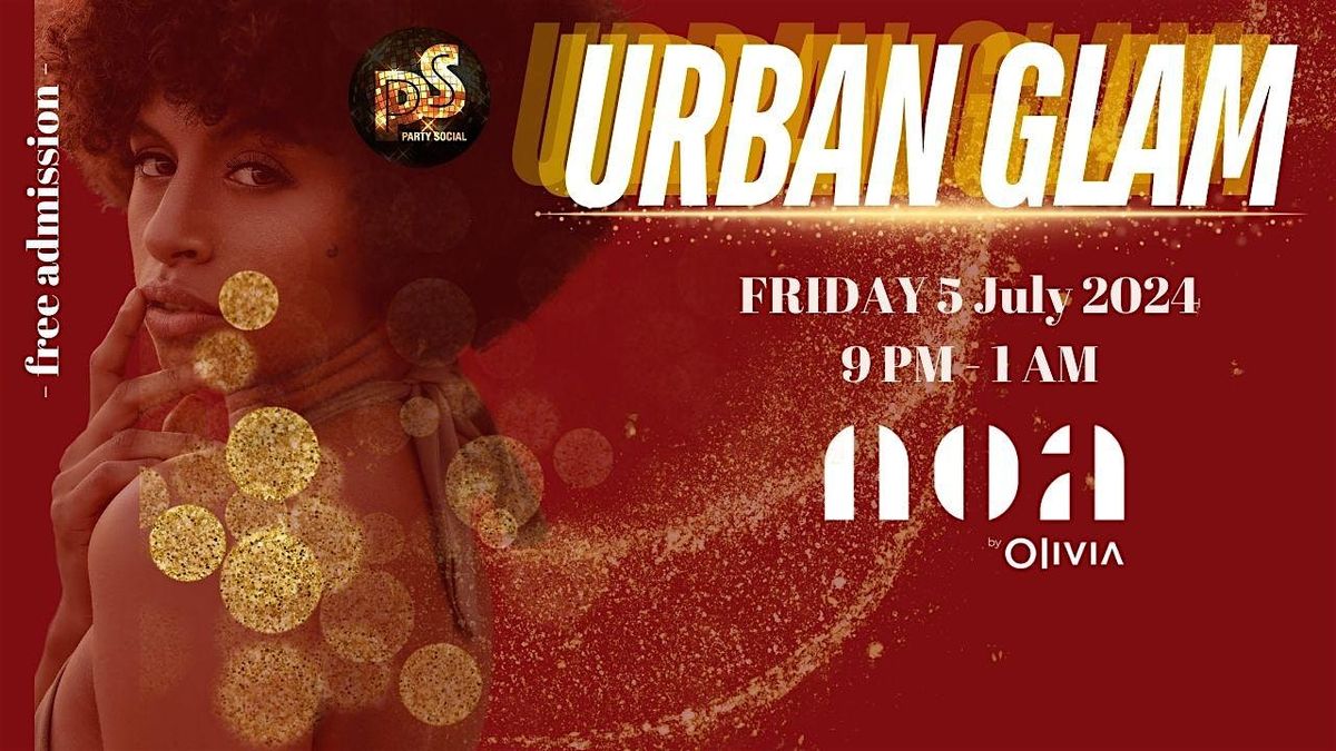 URBAN GLAM @ NOA LOUNGE - 5 July 2024, 83 Neil Rd, Singapore, 5 July to ...