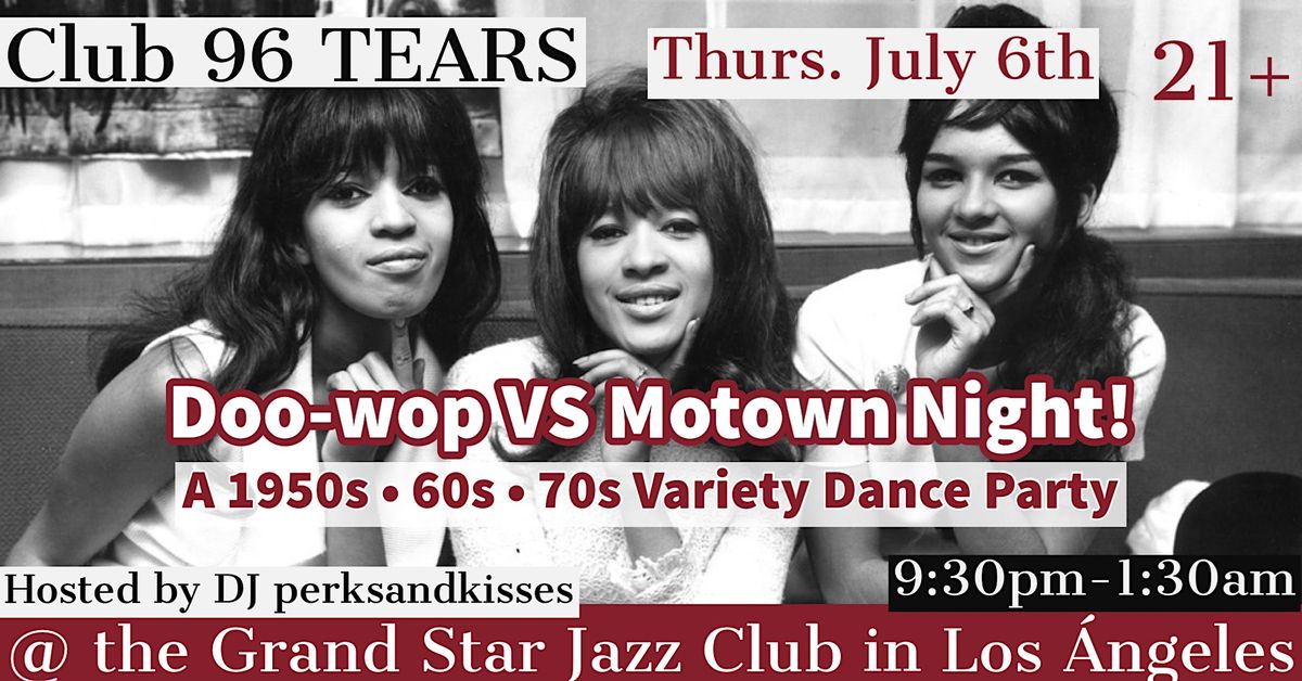 Doo-wop VS. Motown: Retro Dance Party @ Club 96 TEARS!, The Grand Star ...