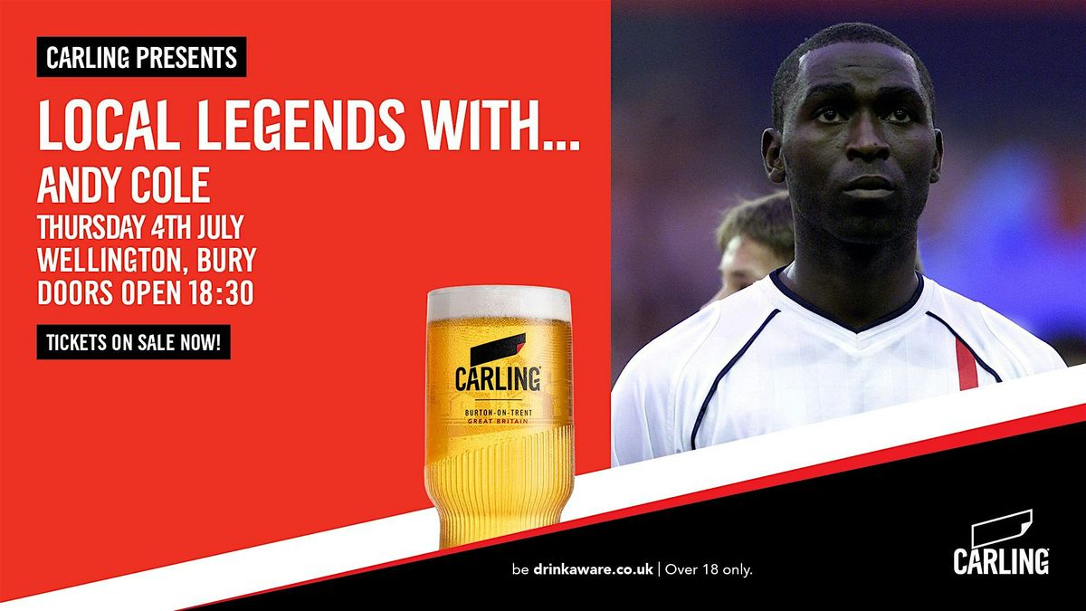 Local Legends with Andy Cole, Wellington, Bury, 4 July 2024 | AllEvents