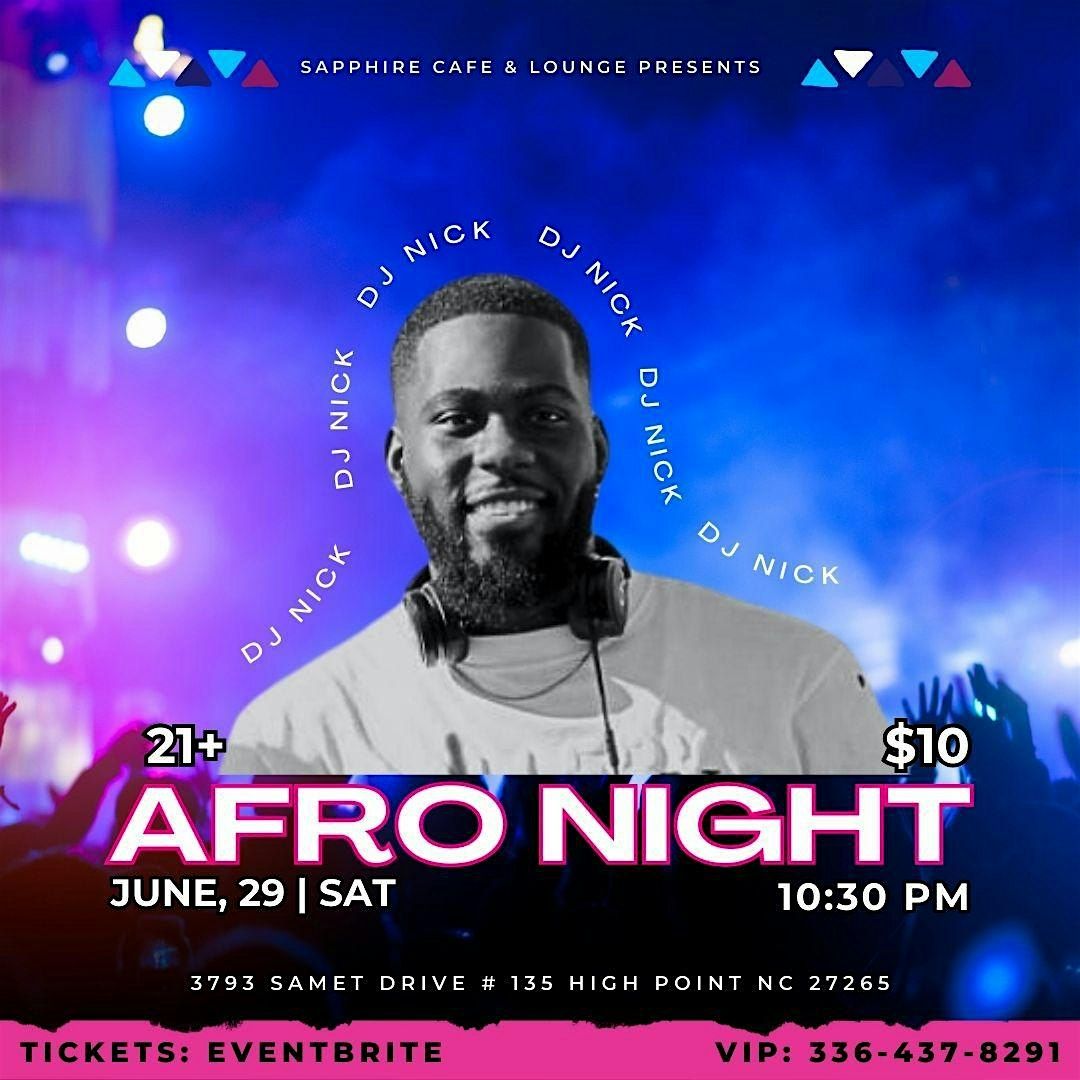 AFRO NIGHT BY DJ NICK, Sapphire Hookah Lounge, High Point, 29 June to ...