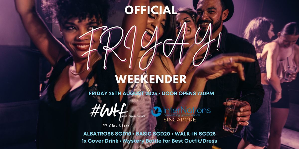 Official InterNations Singapore FriYaY Weekender @ #WTF Club St., Wine ...