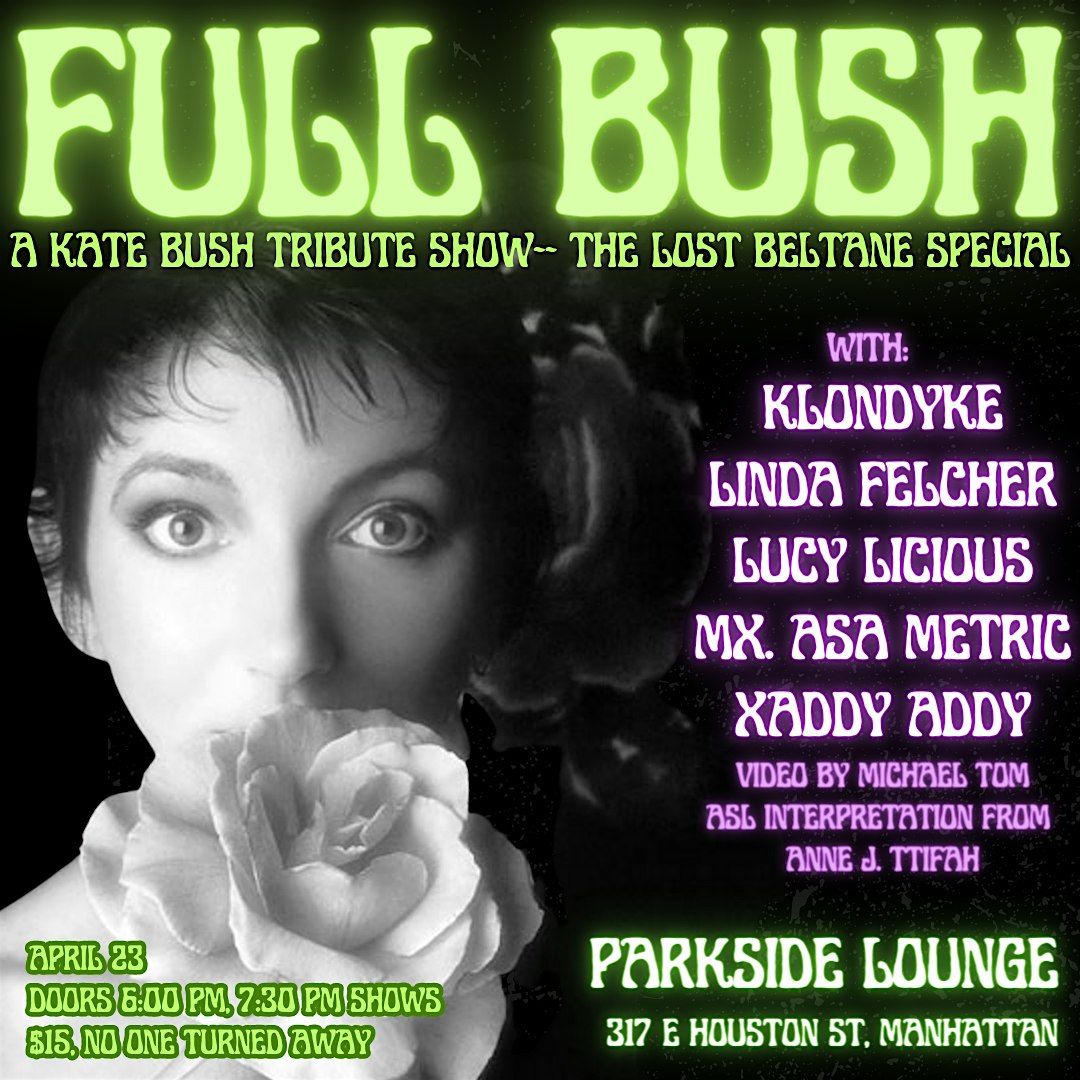 FULL BUSH: A Kate Bush Tribute Show: The Lost Beltane Special, Parkside ...
