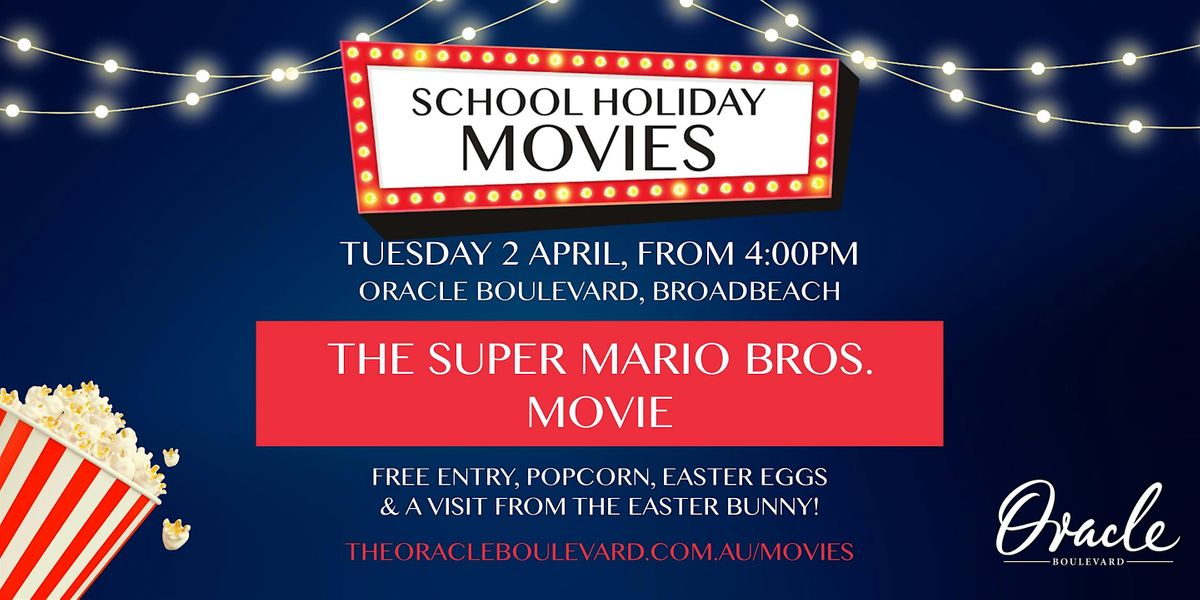 Oracle Boulevard Free School Holiday Movies: THE SUPER MARIO BROS ...