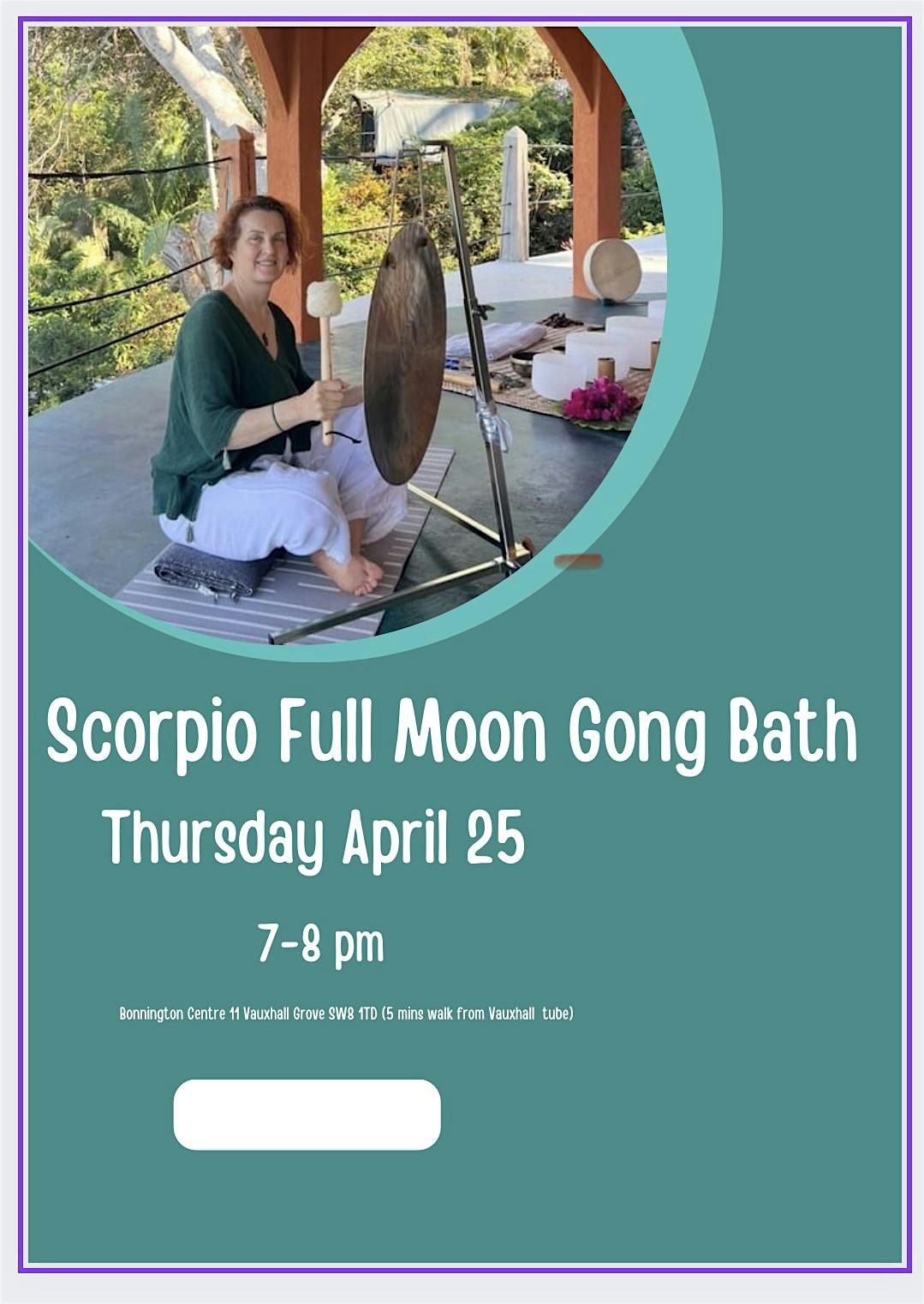 Scorpio Full Moon Gong Bath, Bonnington Square, London, 25 April 2024 ...
