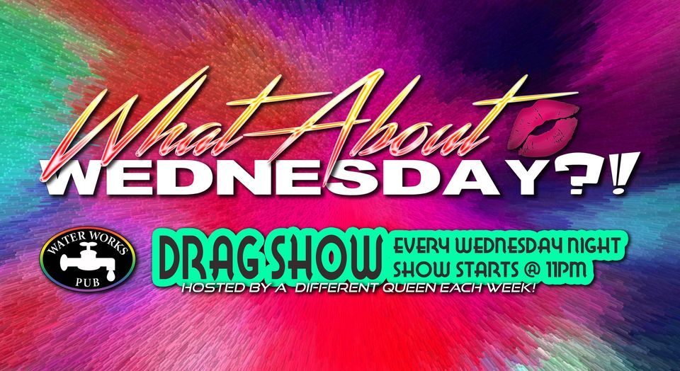What About Wednesday Drag Show!, 76 Central Ave, Albany, NY 12206-3002 ...