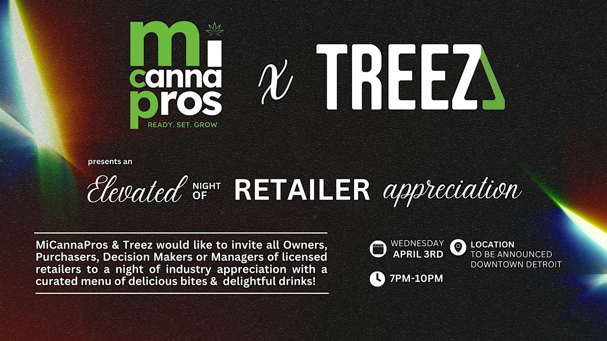 MCP X TREEZ : ELEVATED RETAILER APPRECIATION NIGHT, Hanah, Detroit, 3 ...