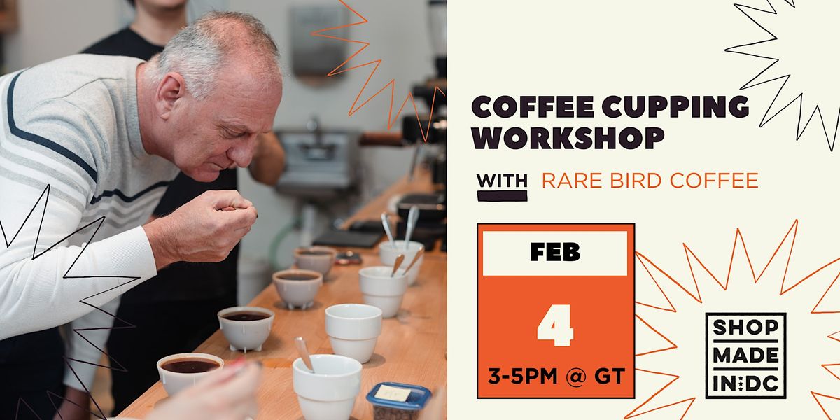 Coffee Cupping Workshop w/Rare Bird Coffee, Shop Made in DC ...