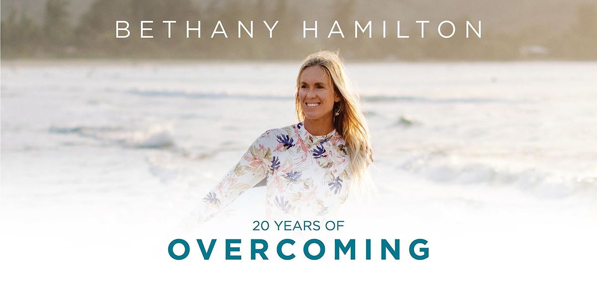 Bethany Hamilton: 20 Years of Overcoming, La Paloma Theatre, Encinitas ...