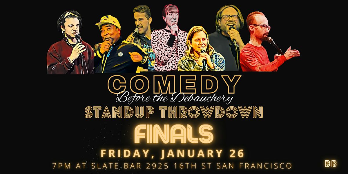 Comedy Before the Debauchery Standup Throwdown FINALS, Slate Bar, 16th ...