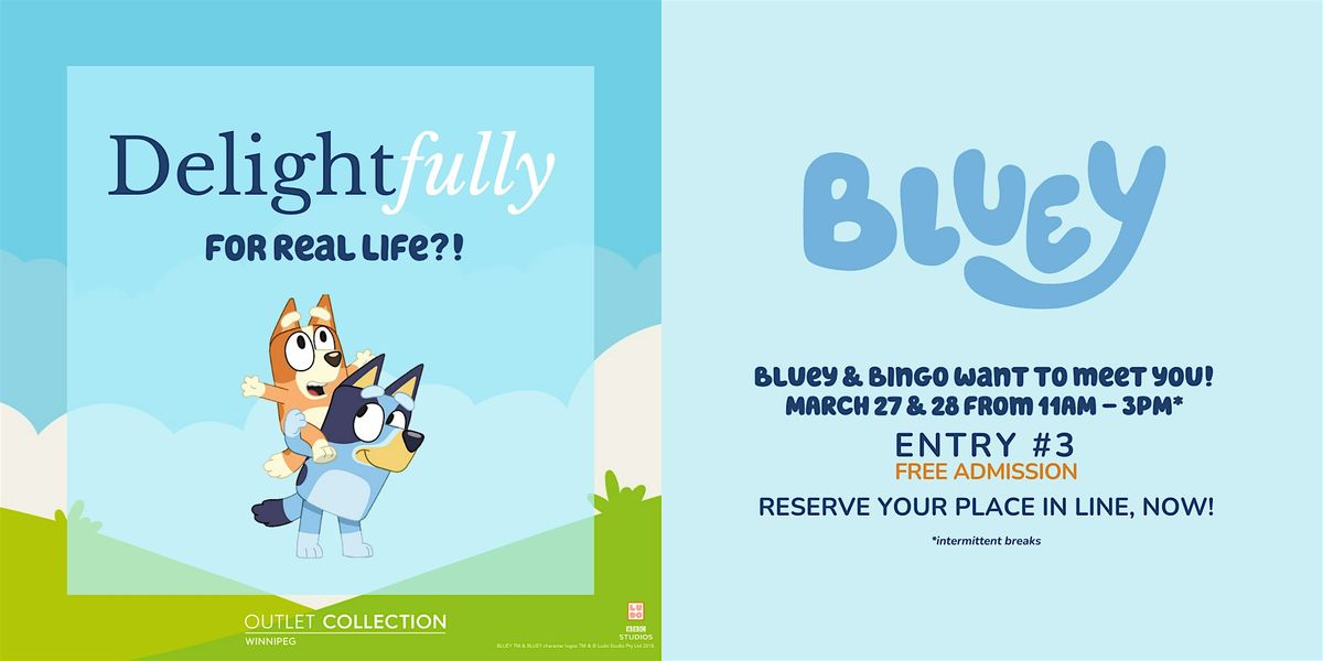 Delightfully For Real Life?! Bluey & Bingo at Outlet Collection ...