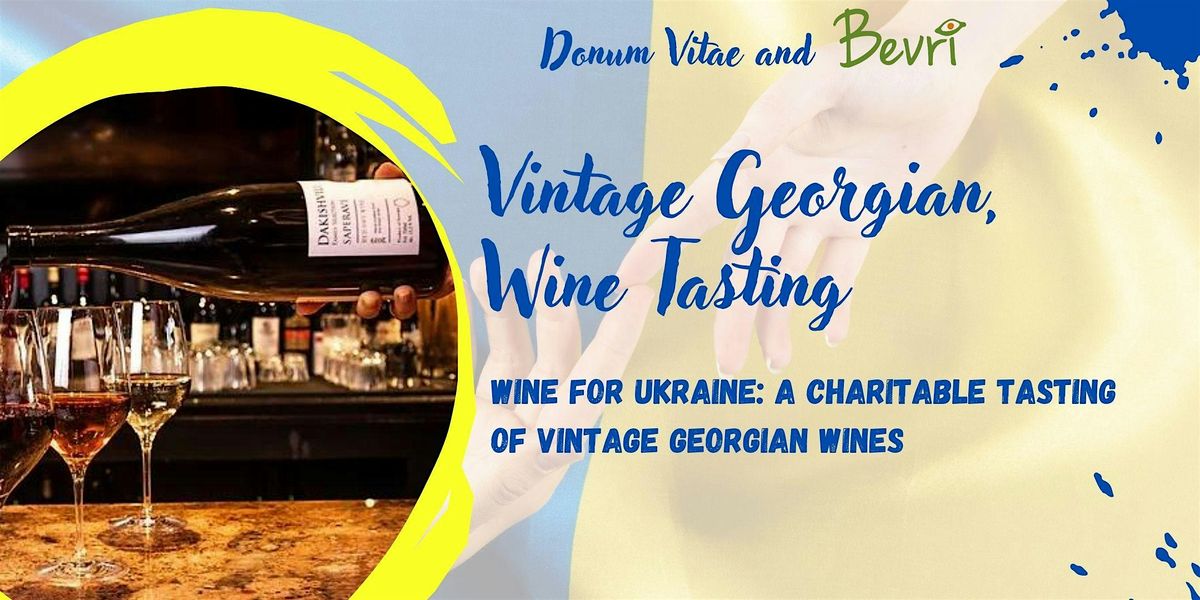 Vintage Georgian Wine Tasting Fundraiser, Bevri - Los Altos, 27 June ...