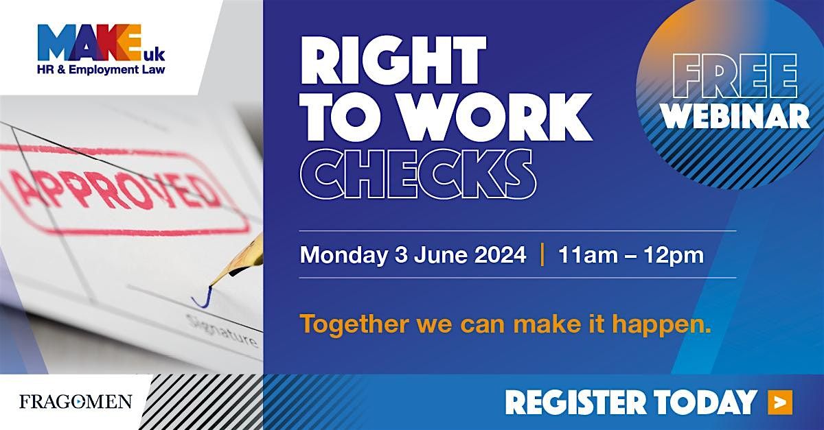 Right to Work Checks Webinar - Make UK and Fragomen, June 3 2024 ...