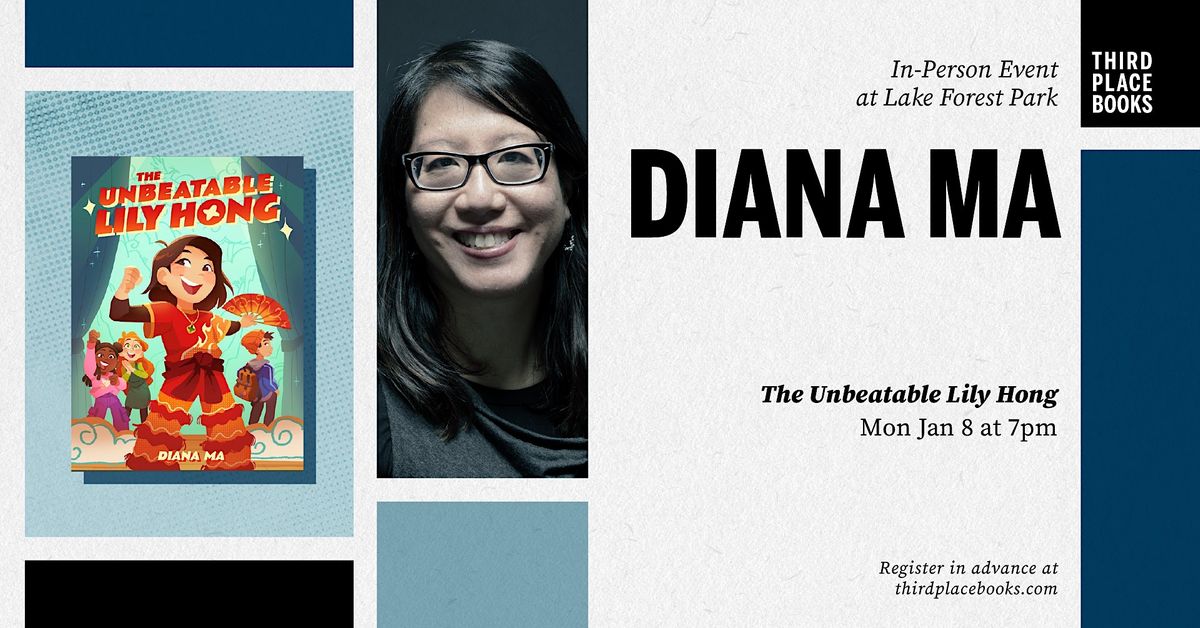 Diana Ma presents The Unbeatable Lily Hong, Third Place Books, Lake ...