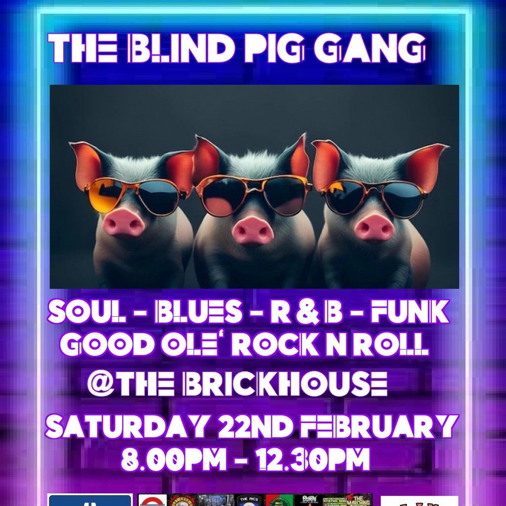 The Blind Pig Gang, The Brickhouse, St.Helens, 22 February to 23 ...