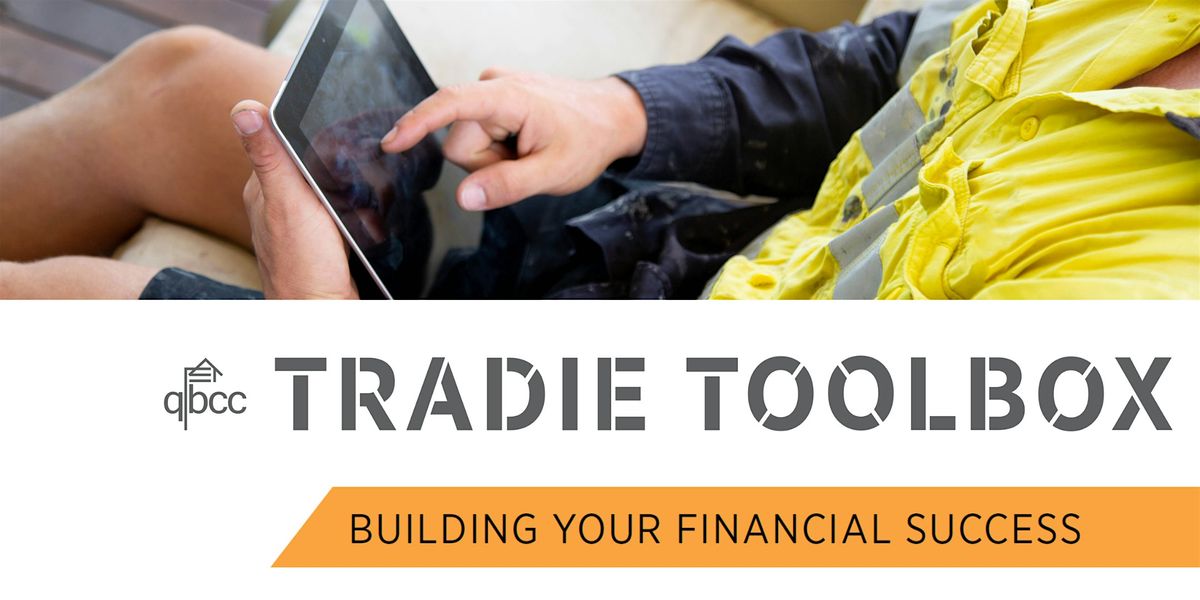 Tradie Toolbox: Building your financial success, Gladstone Events ...