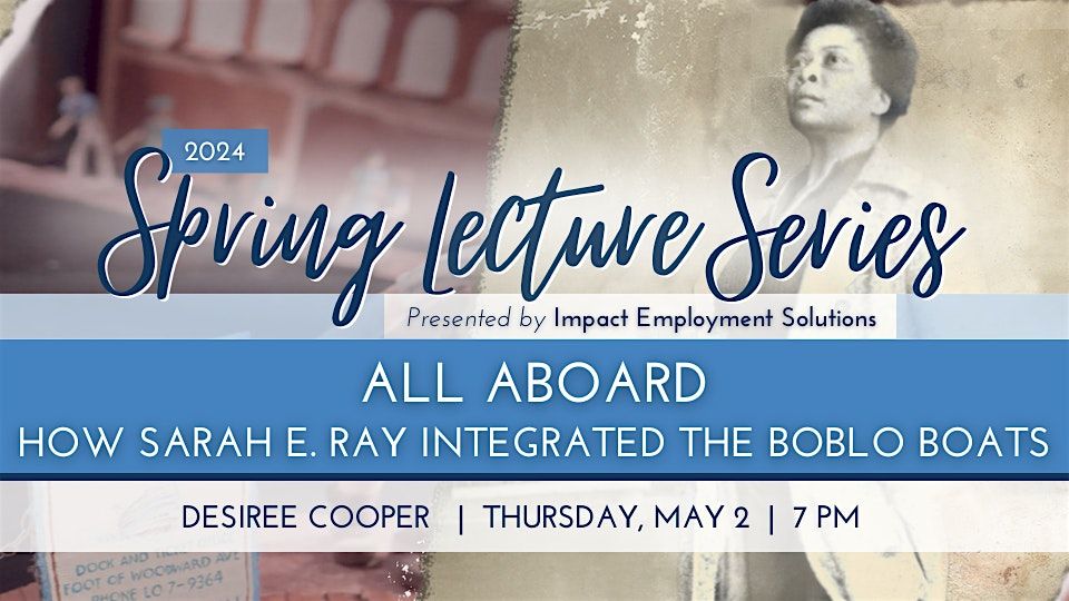 All Aboard: How Sarah E. Ray Integrated the Boblo Boats, May 2 2024 ...