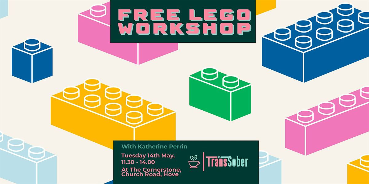 TransSober: Lego Building Workshop, Cornerstone Community Centre ...