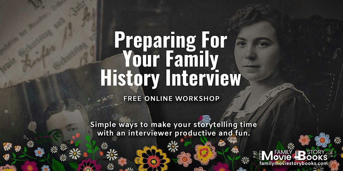 Preparing For Family History Interviews, May 14 2024 | Online Event ...
