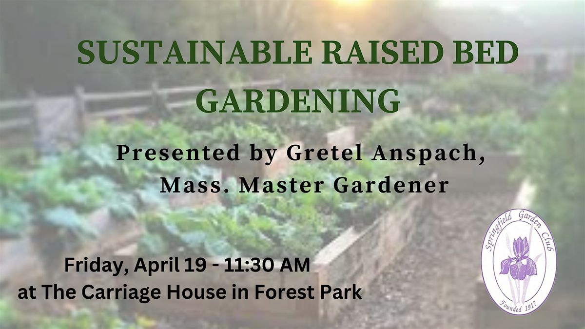 Sustainable Raised Bed Gardening, Carriage House At The Barney ...