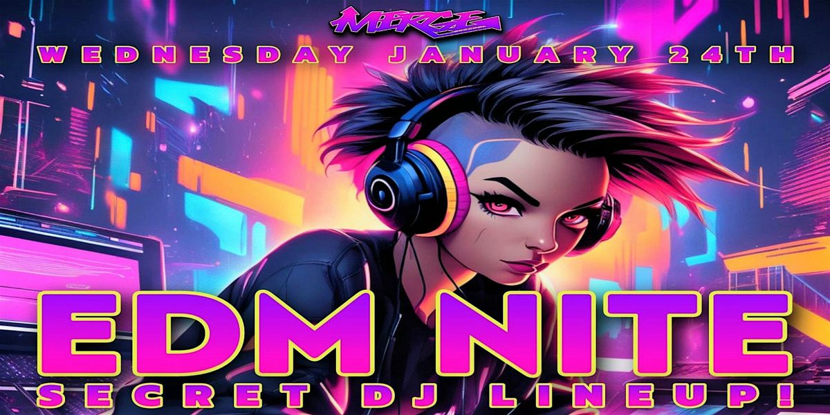 EDM NITE: SECRET DJ LINEUP AT THE CIRCLE OC! (18+/21 BAR), The Circle ...