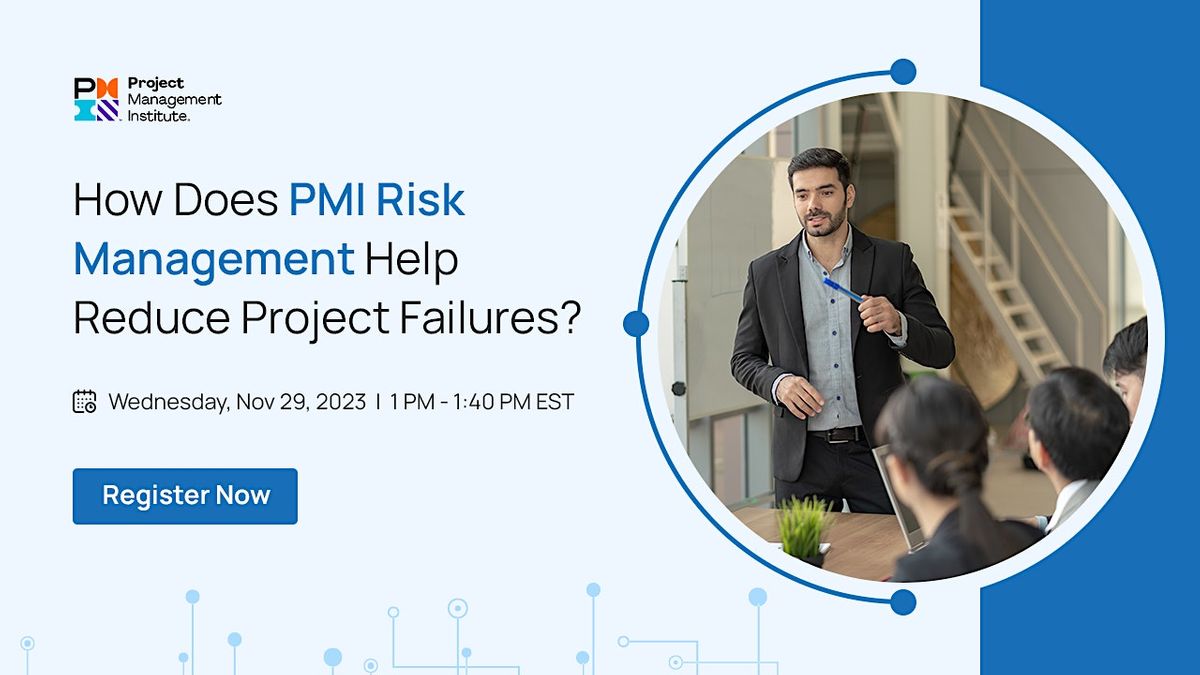 How Does PMI Risk Management Help Reduce Project Failures?, November 29 ...
