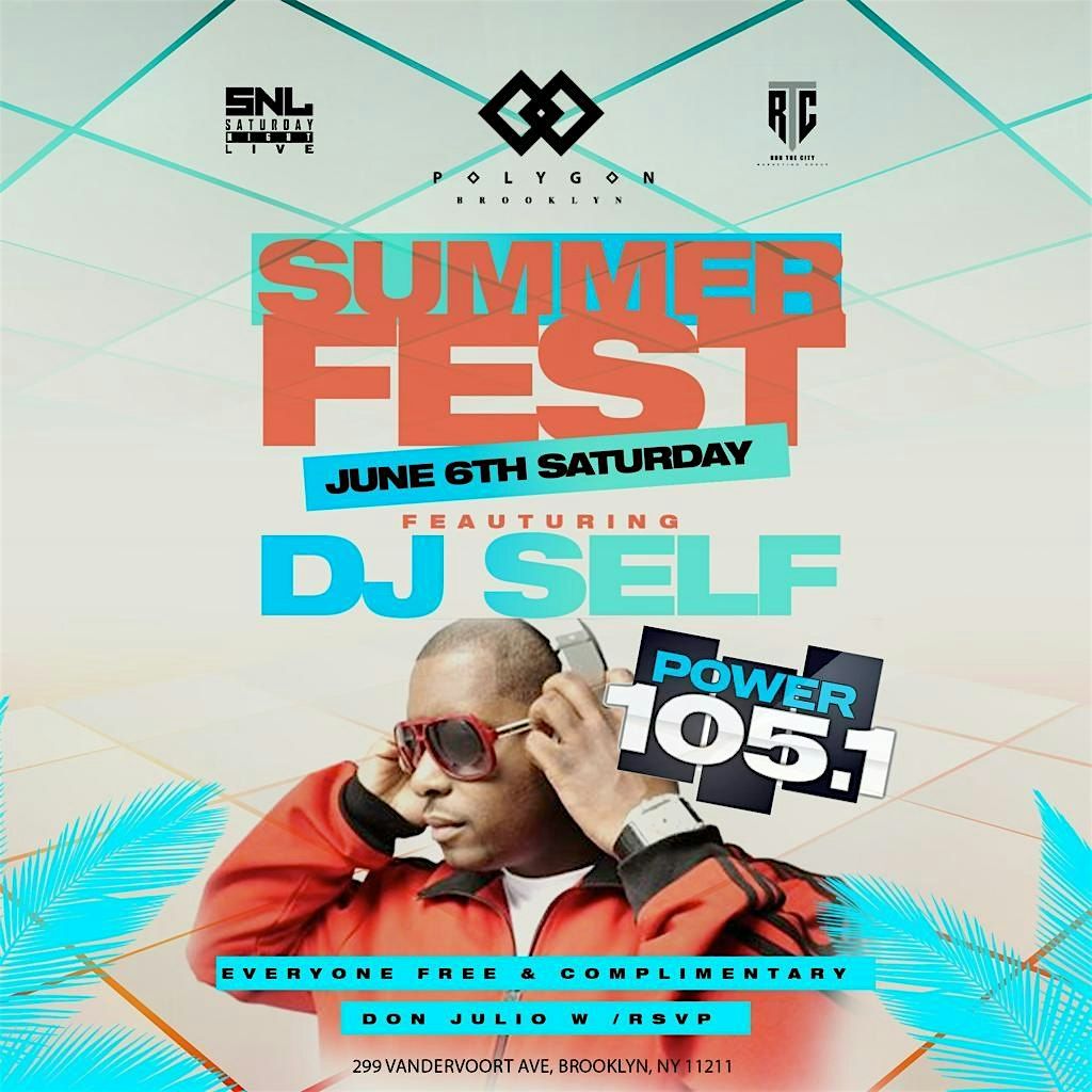 Summer Fest with Power 105s DJ Self @ Polygon BK: Free entry with RSVP ...
