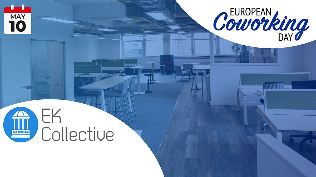 European Coworking Day - 10 May Join us FREE for the Day at EK ...