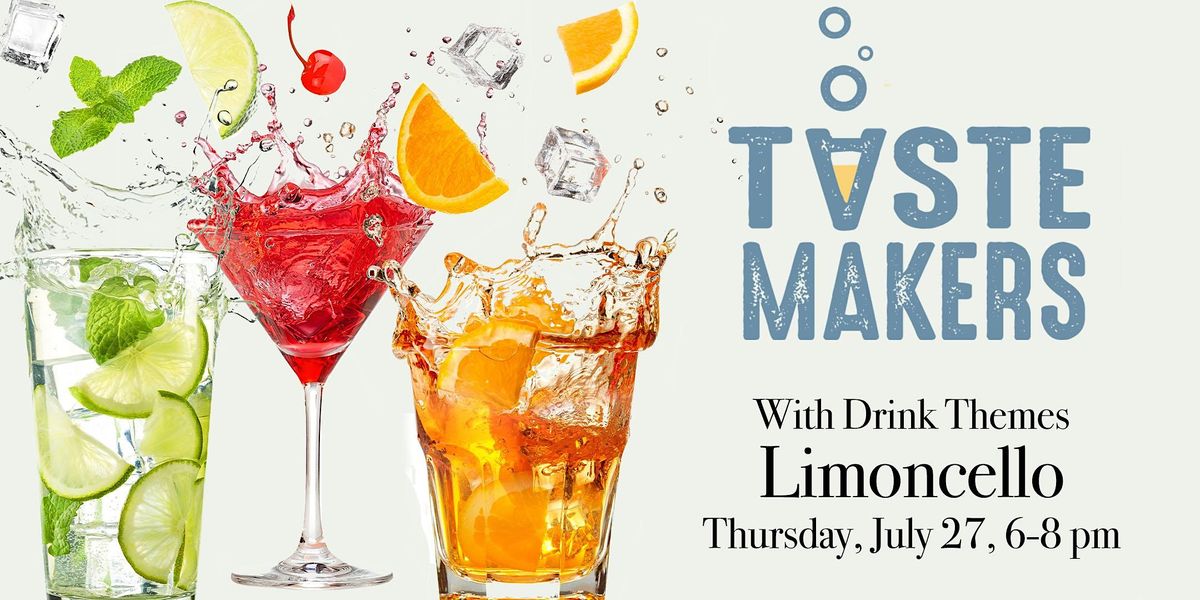 Tastemakers Limoncello Fest!, Fueled Collective - Cincinnati, 27 July ...