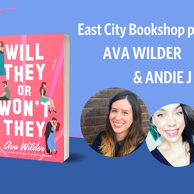 Hybrid Event: Ava Wilder, Will They or Wont They, w/ Andie J. Christopher, East City Bookshop ...