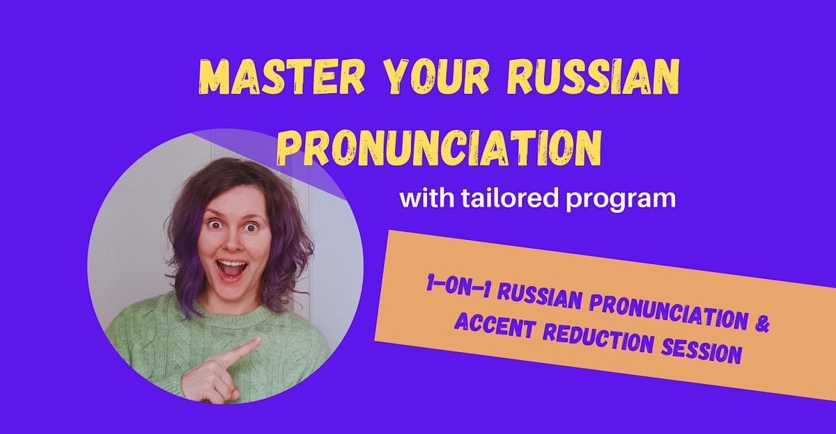 1-on-1 Russian Pronunciation & Accent Reduction session + Intonation ...