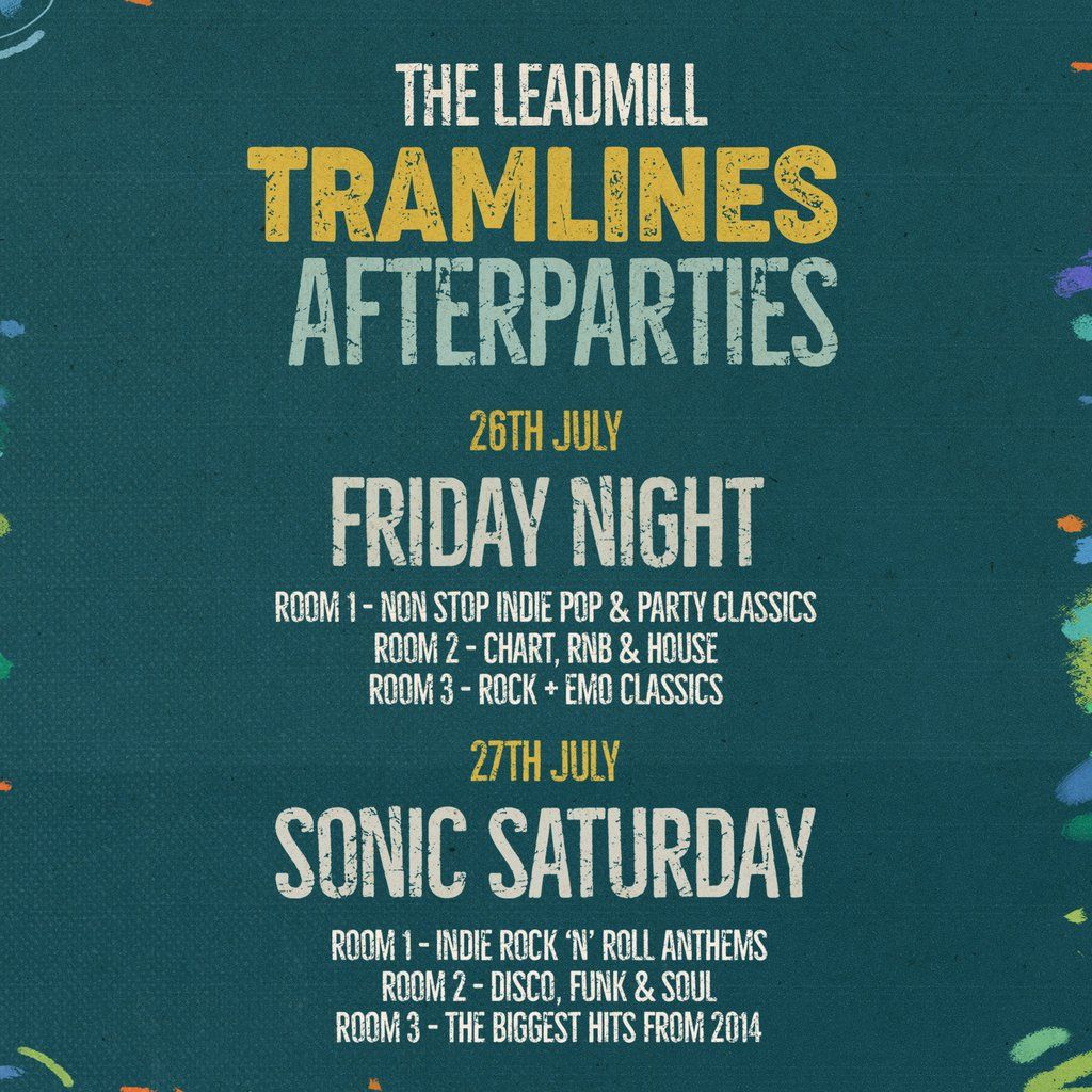 Tramlines Afterparty Friday, The Leadmill, Sheffield, 26 July to 27 ...