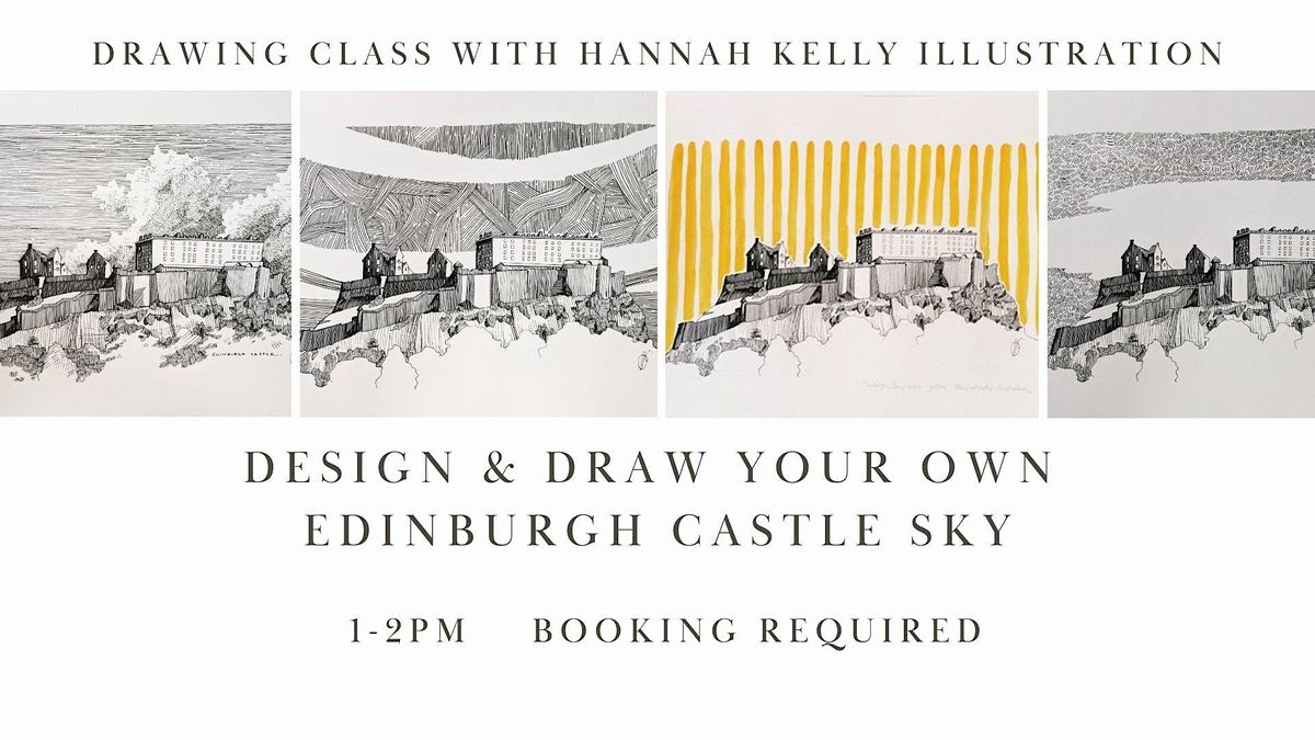 Drawing Class - Design and draw your own Edinburgh Castle Sky, King’s ...