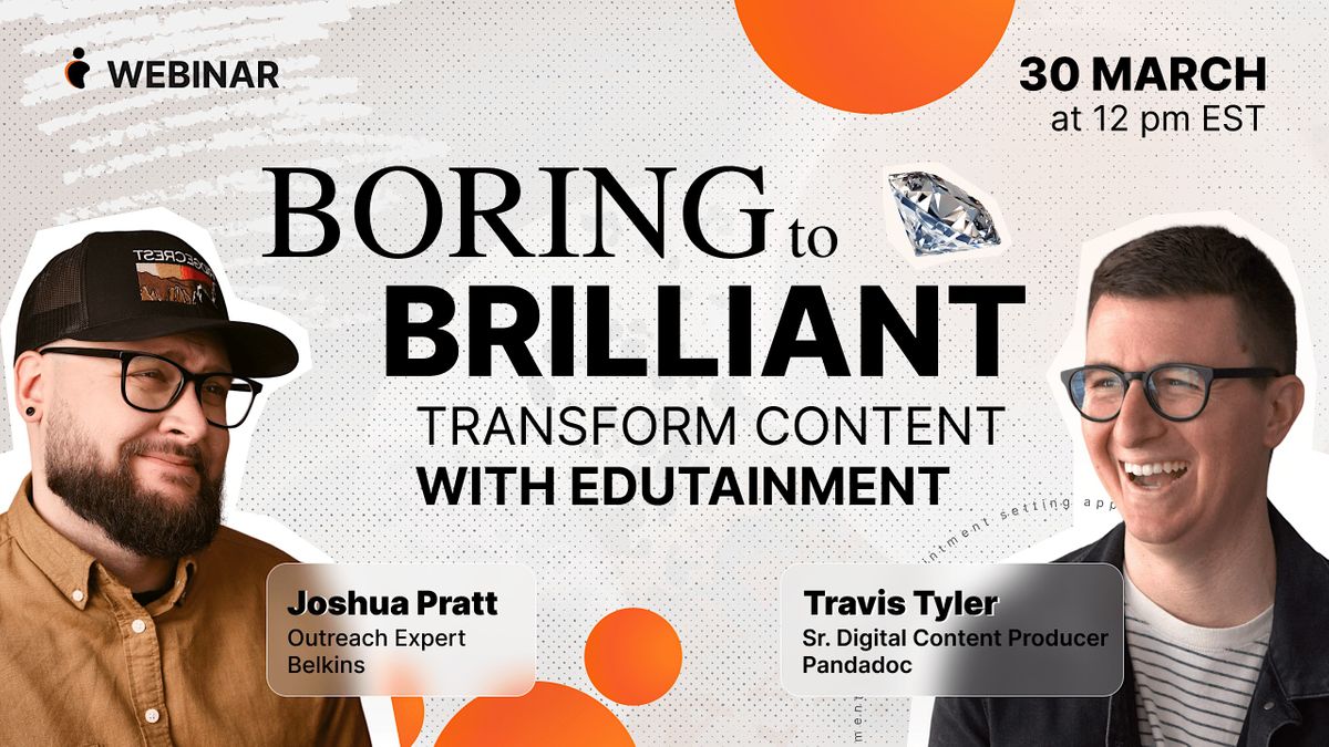Boring to Brilliant: Transform B2B Content with Edutainment, March 30 ...