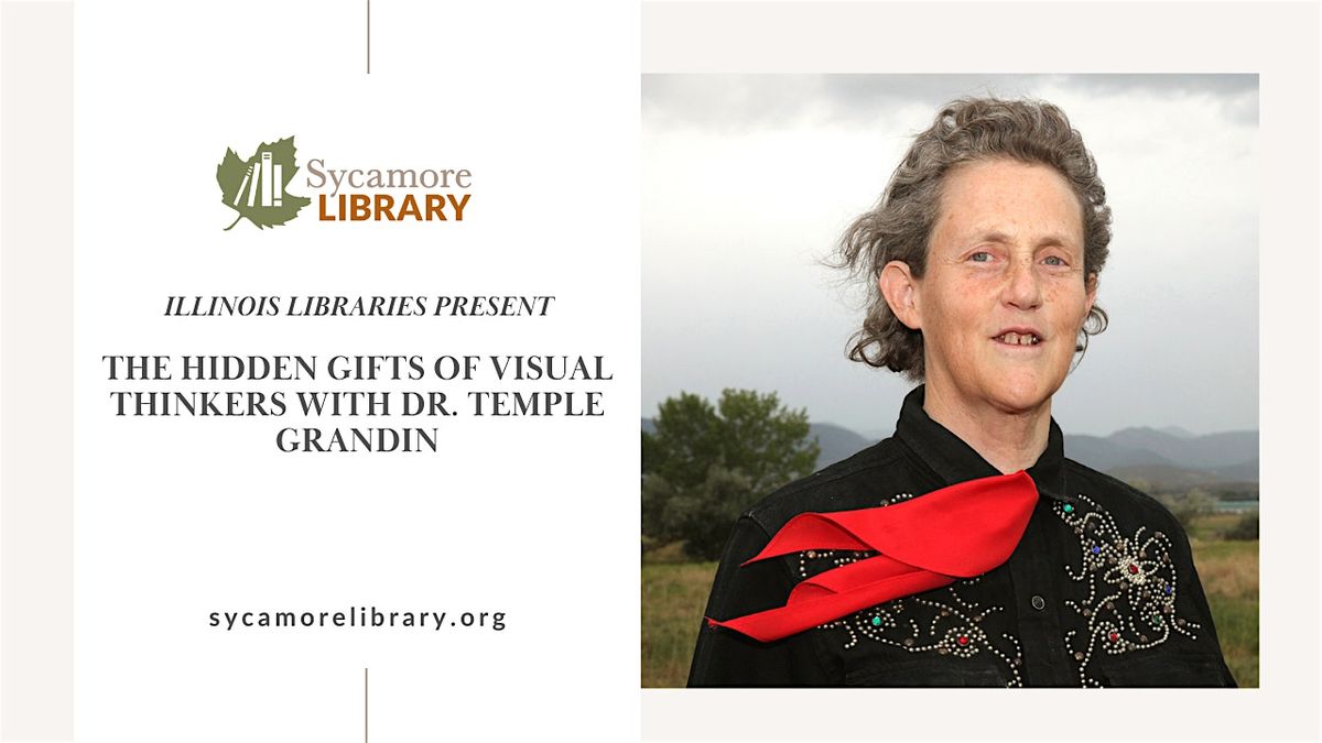 ILP: Dr. Temple Grandin: The Hidden Gifts of Visual Thinkers, April 3 ...