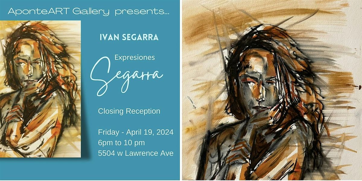 Expressions Segarra Closing Reception, 5504 West Lawrence Avenue ...