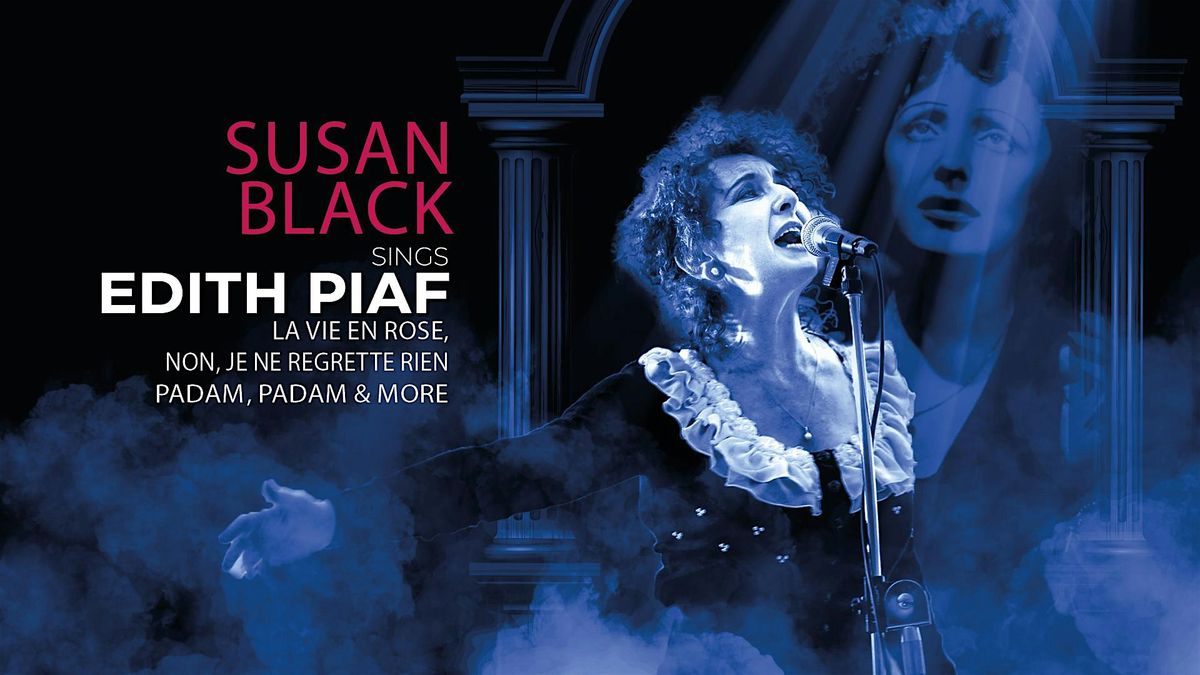 Edith Piaf by Susan Black, Boisdale of Belgravia, London, 4 June 2024 ...