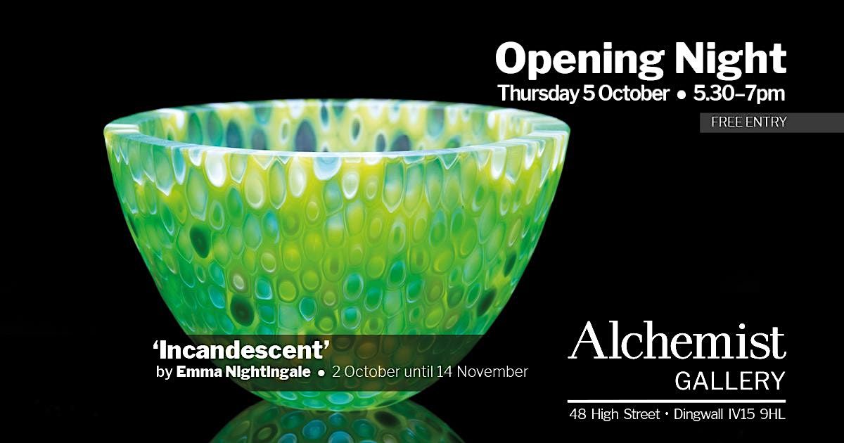 Opening Night : Incandescent by Emma Nightingale, Alchemist Gallery ...