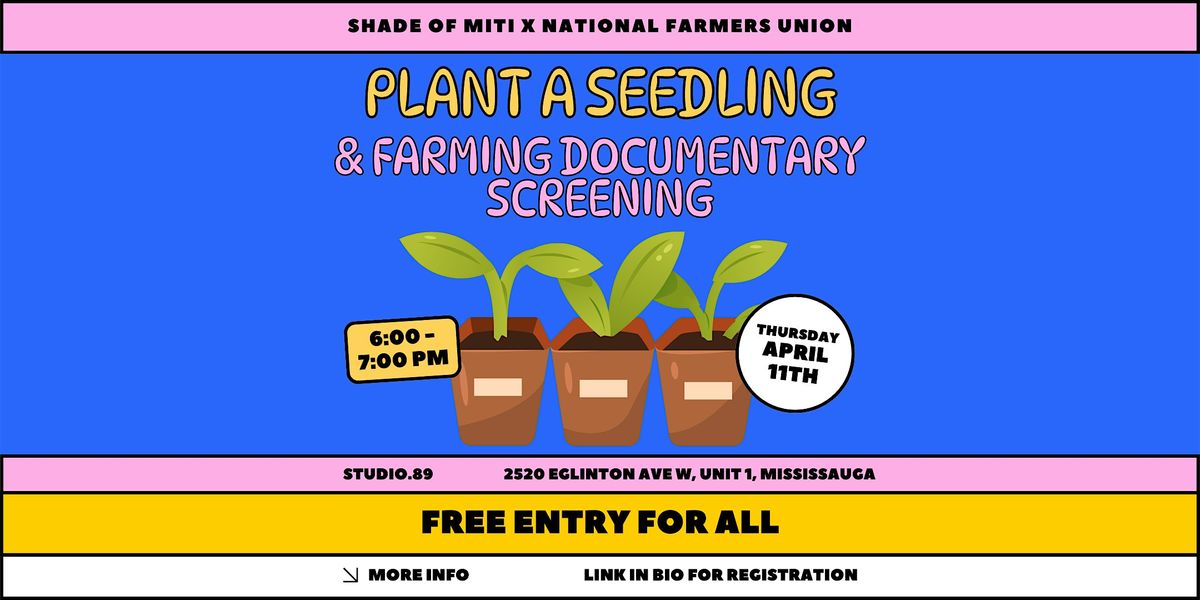 Plant a Seedling & Farming Documentary Screening, Studio.89 ...