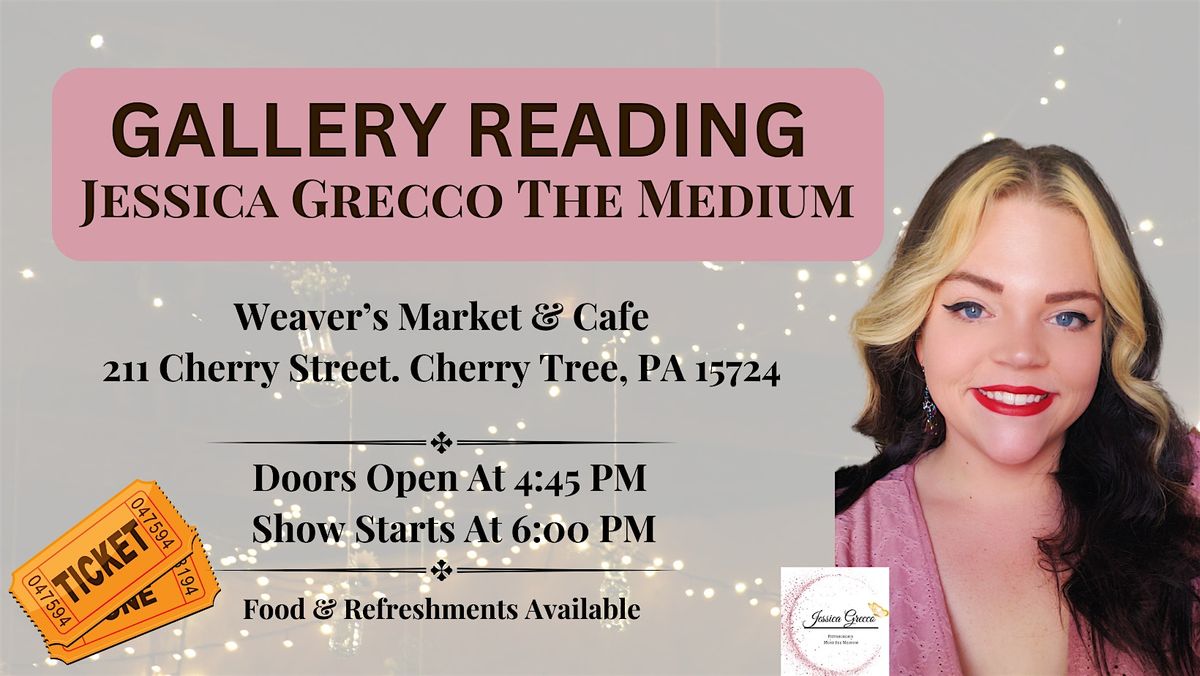 Gallery Reading - Jessica Grecco The Medium - Weavers Market & Cafe ...