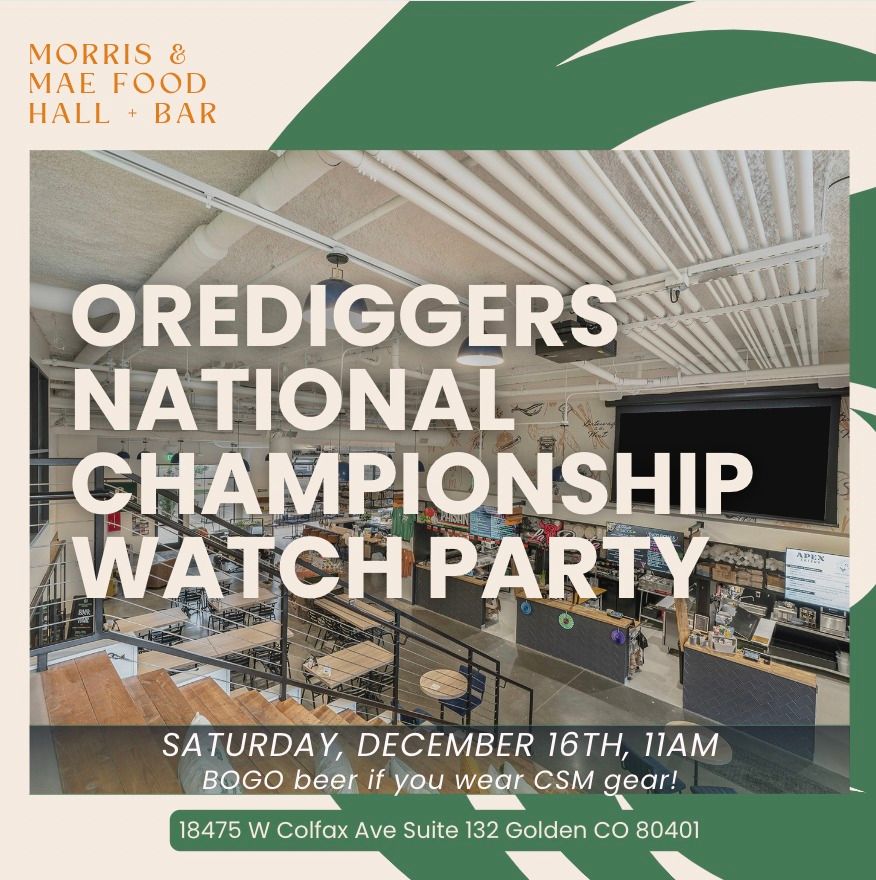 Orediggers National Championship Watch Party!, Morris & Mae Market ...