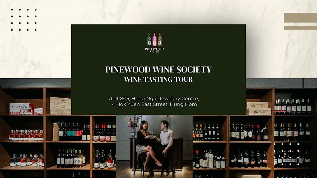 [FREE] 1-HR WINE TASTING EVENT (5-6PM), Pinewood Wine Society, Hung Hom ...