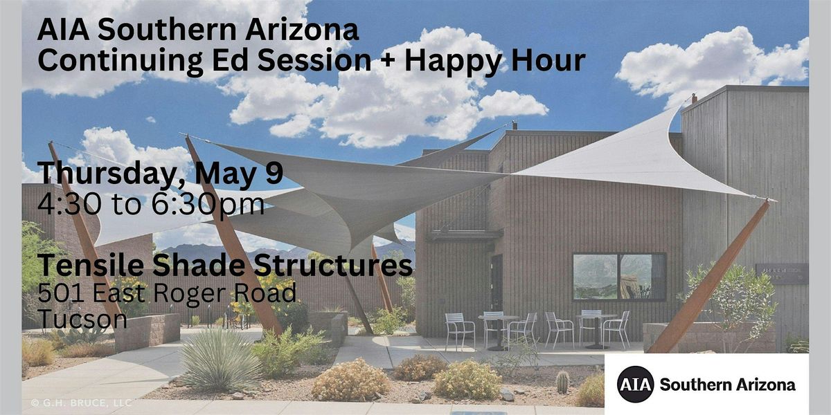 Tensile Shade Structures Continuing Ed Session + Happy Hour, Tensile ...