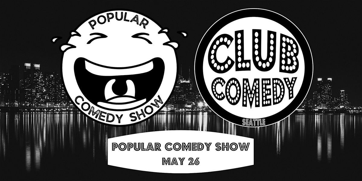 Popular Comedy Show at Club Comedy Seattle Sunday 5/26 8:00PM, Club ...