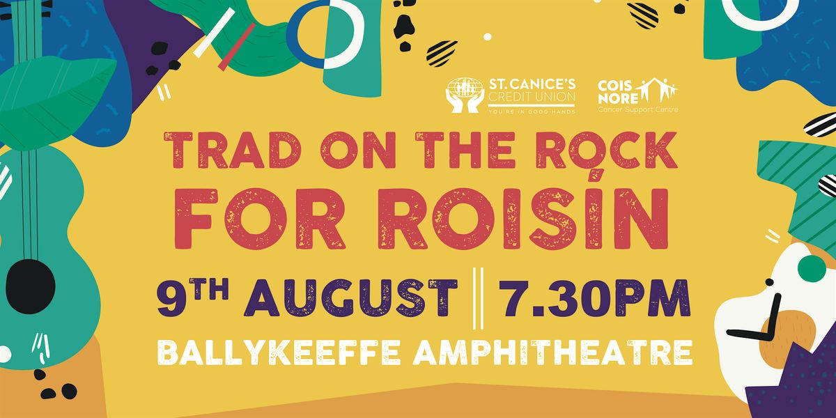 Trad on the Rock for Roisín, Ballykeeffe Amphitheatre Kilmanagh, 9 ...
