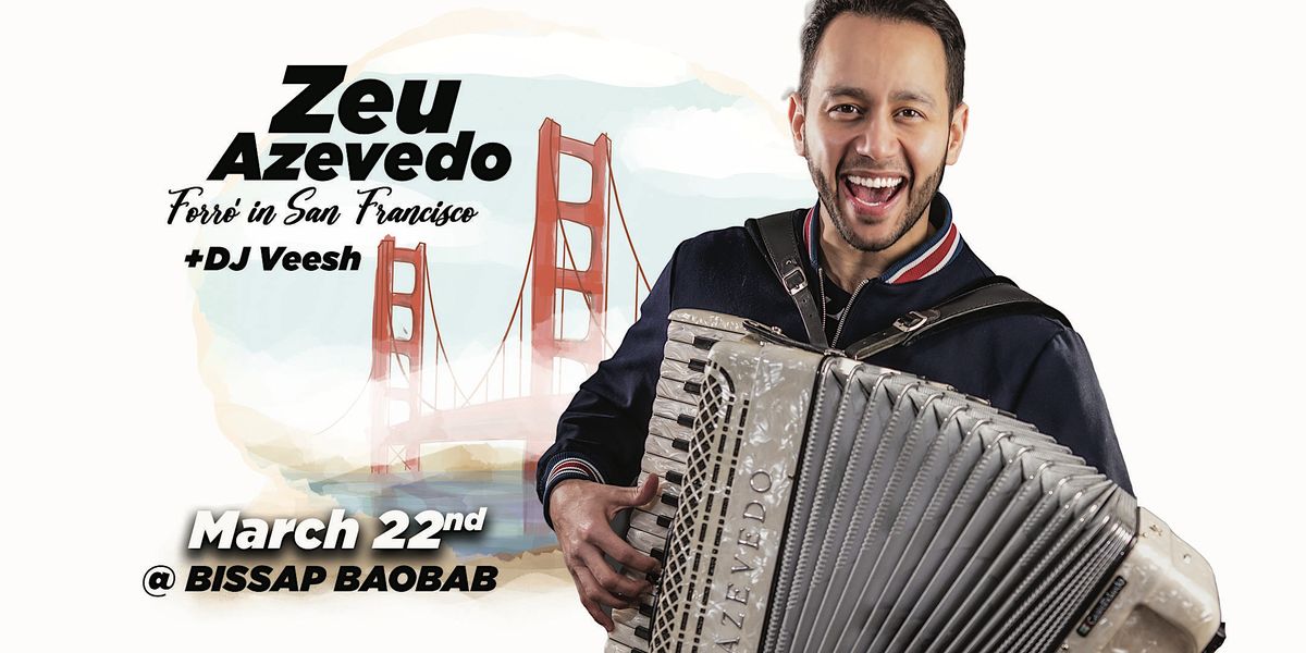 Forró in SF - Zeu Azevedo from London to the Bay, Bissap Baobab SF, San ...