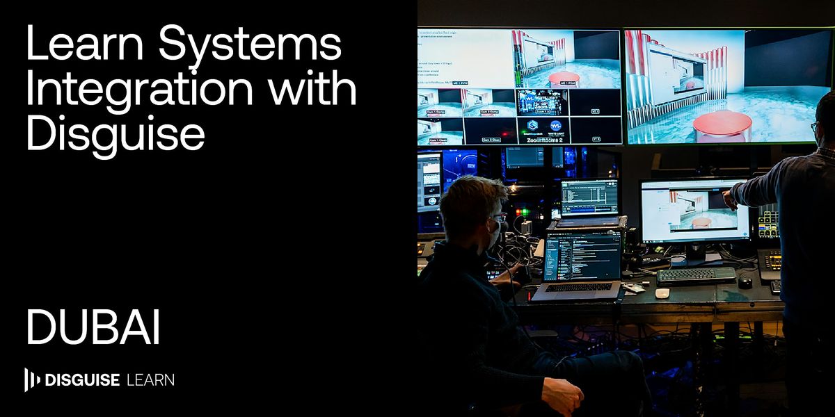 Disguise Systems Integration Workshop: Dubai, Procom Middle East, Dubai ...