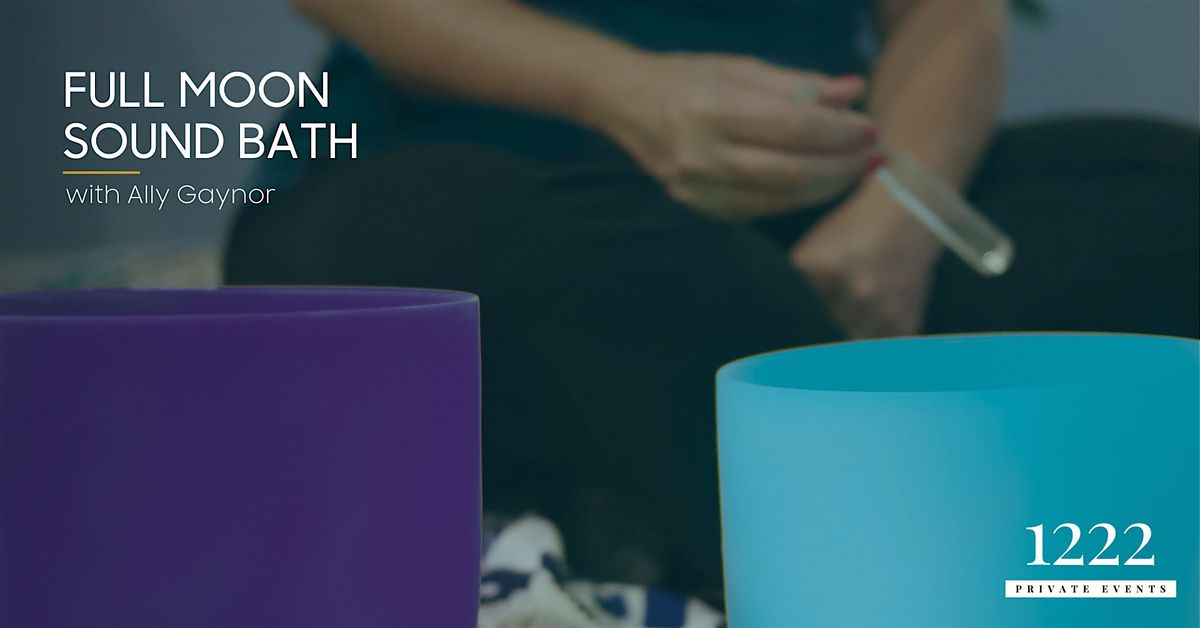 May Full Moon Serenade: A Celestial Soundbath Experience, 1222 Private Events, Aurora, 23 May ...