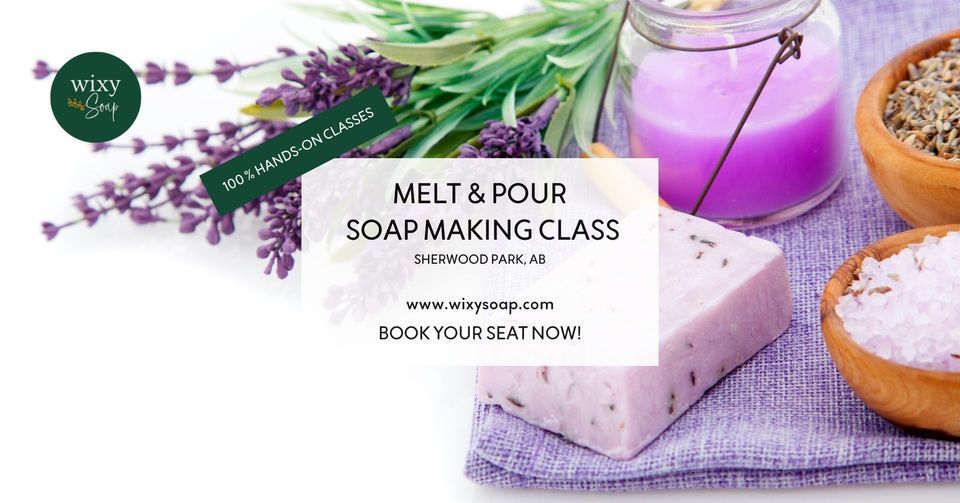 Melt & Pour Soap Making Class, Wixy Soap Classes, Supplies & Natural ...