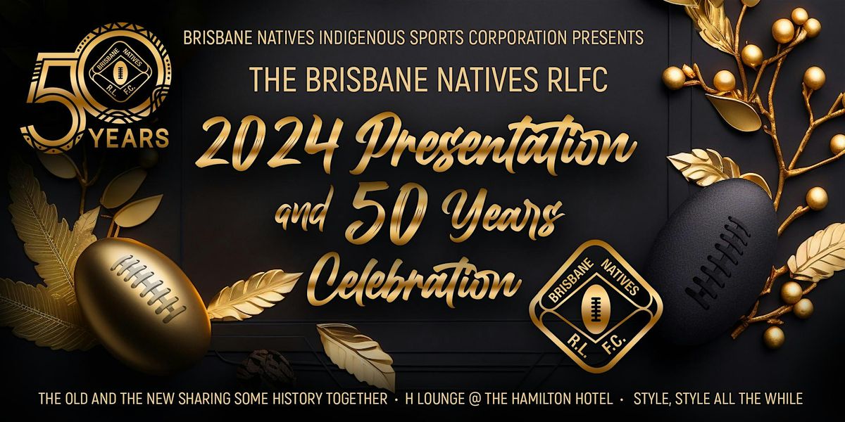 Brisbane Natives 2024 Presentation + 50 Years Event, The Hamilton Hotel ...
